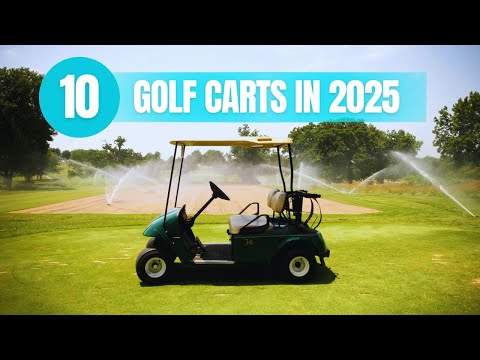 Top 10 Golf Carts In 2025!