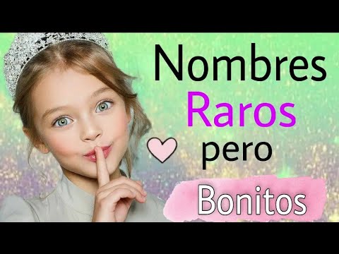 Nombres de Niña Raros Bonitos y Modernos