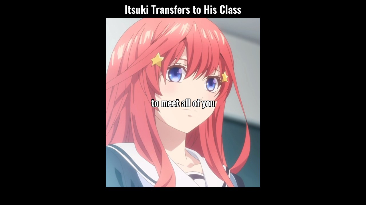 Itsuki Transfers To His Class || #anime #shorts #tqq #animeshorts #animemoments