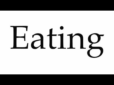 How to Pronounce Eating