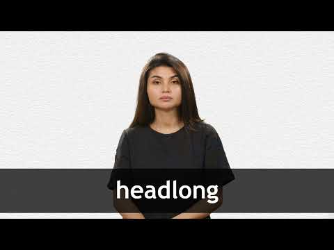 HEADLONG - Definition & Translations | Collins English Dictionary