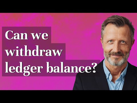 Can we withdraw ledger balance?