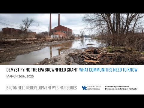 Demystifying EPA Brownfield Grants: What Communities Need to Know | Brownfield Redevelopment Webinar