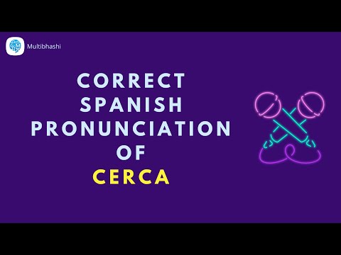 How to pronounce 'Adverbs of place' (cerca ) in Spanish? | Spanish Pronunciation
