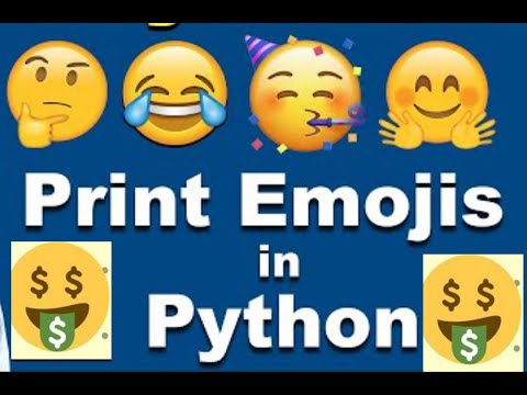 How to Print Emojis in Python, Emojis Unicode in Python tutorial for Beginners
