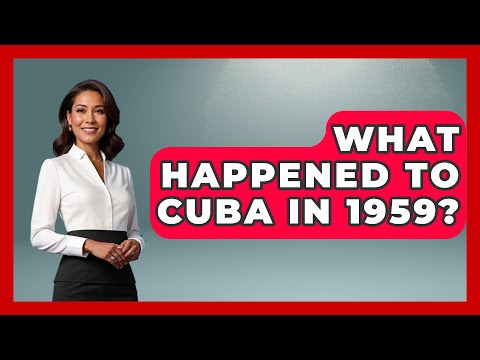 What Happened To Cuba In 1959? - Central America Uncovered