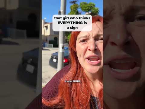 That Girl who Thinks EVERYTHING is a Sign