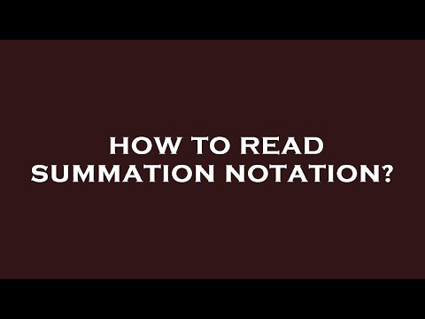 How to read summation notation?