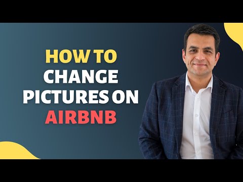 How to Change Pictures on Airbnb | No-Nonsense Tips & Tricks