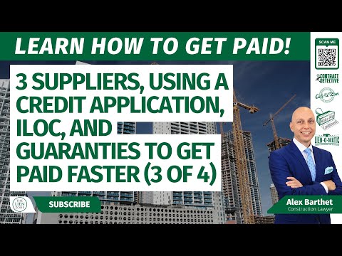3 Suppliers, Using A Credit Application, ILOC, and Guaranties to Get Paid Faster (3 of 4)