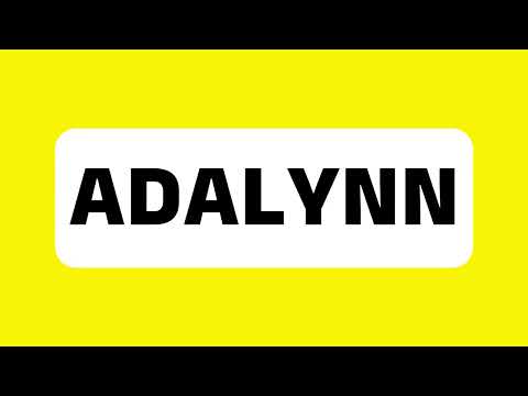 How to Pronounce Adalynn (A modern name variation) Correctly