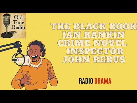 The Black Book - Ian Rankin | Crime Novel | Inspector John Rebus - Old Time Radio