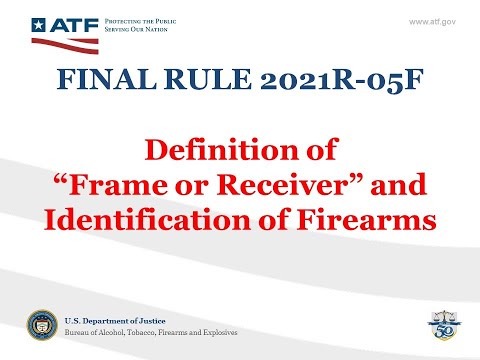 FINAL RULE 2021R-05F-Definition of "Frame or Receiver" and Identification of Firearms