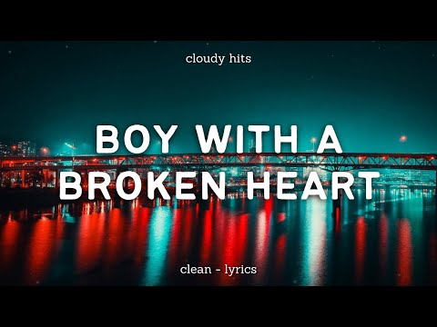 Noah Cunane, Lonr, & Jutes - BOY WITH A BROKEN HEART (Clean - Lyrics)