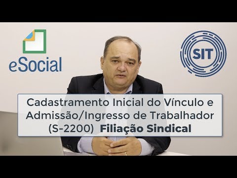 eSocial ponto a ponto: S-2200 informações cadastrais - filiação sindical