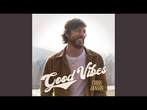 Song Review: Chris Janson, “Good Vibes” – Kyle's Korner