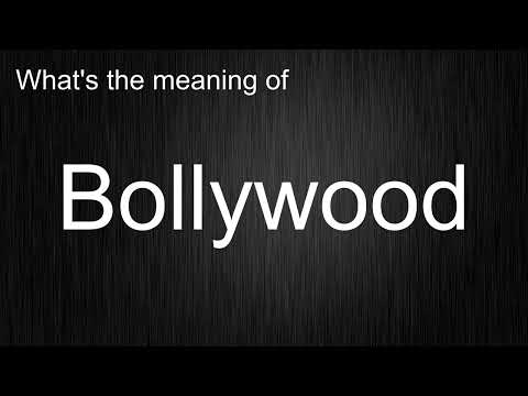 What's the meaning of "Bollywood", How to pronounce Bollywood?