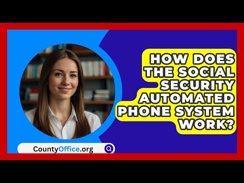 How Does The Social Security Automated Phone System Work? - CountyOffice.org