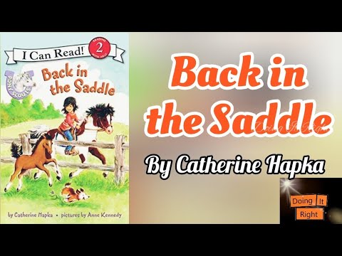 Back in the Saddle by Catherine Hapka. || Read Aloud Book. || Doing It Right.