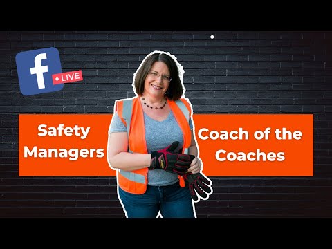 Safety is the Coach of the Coaches | The Role of the Safety Manager | Improving Workplace Safety