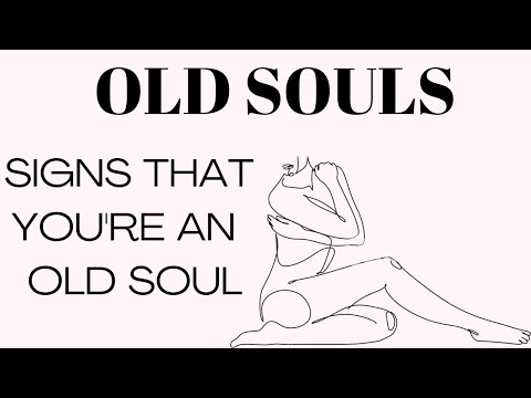 What is an Old Soul | Signs that you're an old soul | Who are Old souls