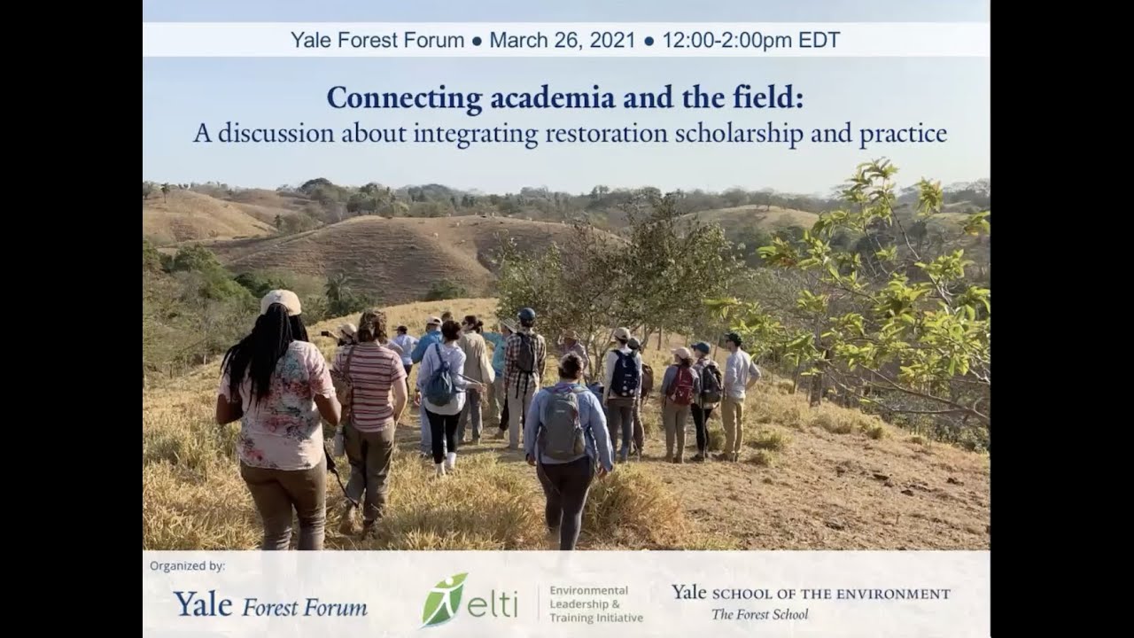 Yale Forest Forum and ELTI Event: Connecting Academia and the Field - March 26, 2021