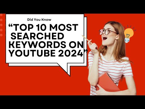 Top 10 Most Searched Keywords on YouTube in 2024: Trending Search Trends and How To, Trending Topic