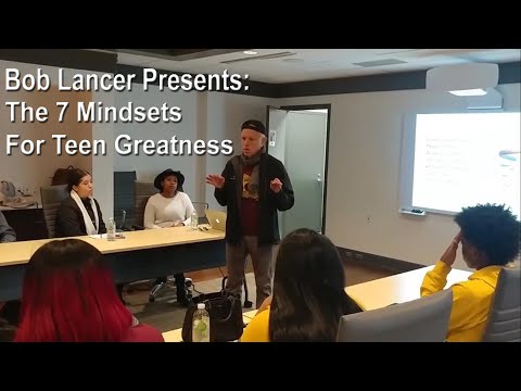 Bob Lancer Presents: The 7 Mindsets For Teen Greatness