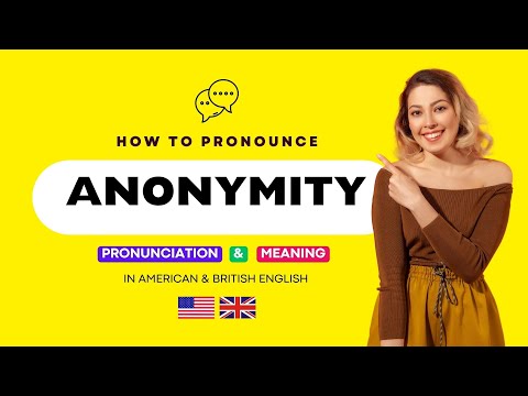 How to Pronounce ANONYMITY (Correctly) in American & British English | Origin, Meaning of Anonymity