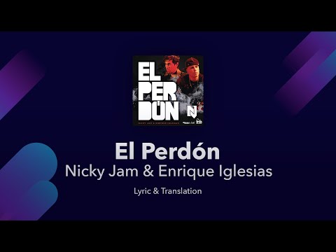 Nicky Jam & Enrique Iglesias - El Perdón - Lyrics English and Spanish - Forgiveness Translation