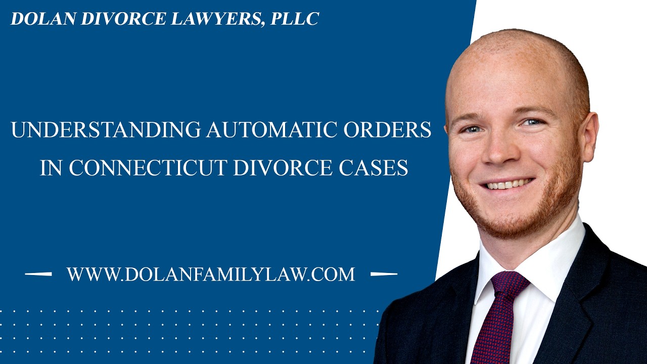 Understanding Automatic Orders in Connecticut Divorce Cases