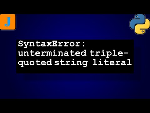 SyntaxError: unterminated triple-quoted string literal
