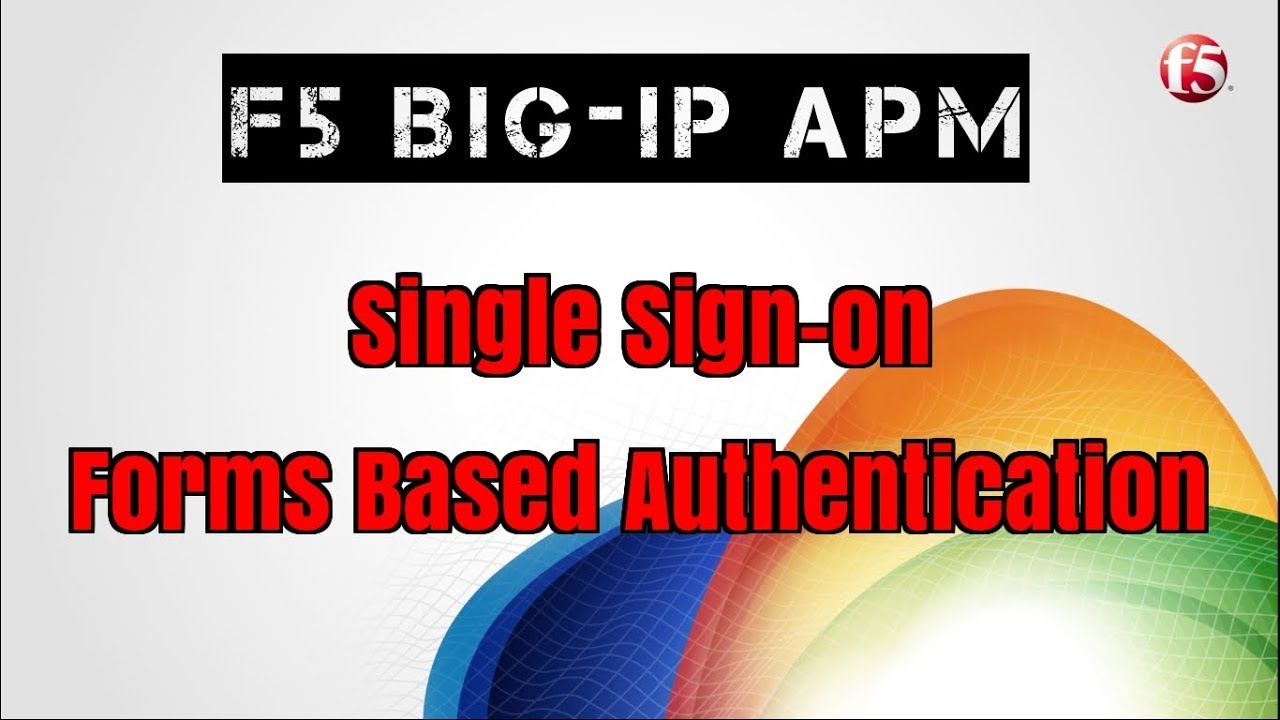 F5 BIG-IP APM - SSO Forms Based Authentication