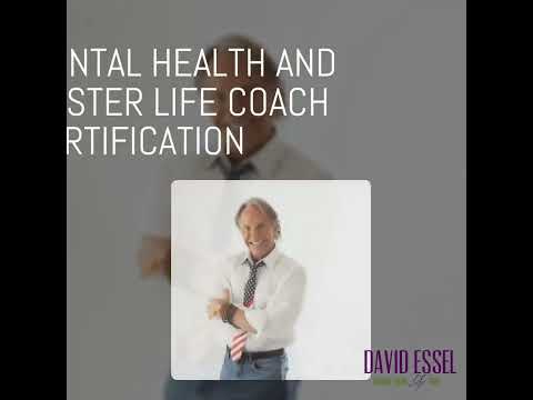 Mental Health and Master Life coach certification, www.DavidEssel.com