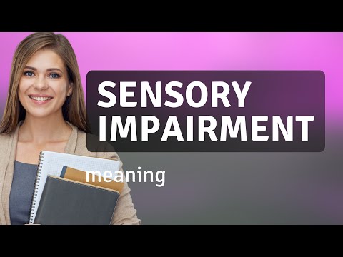 Understanding Sensory Impairment: A Guide