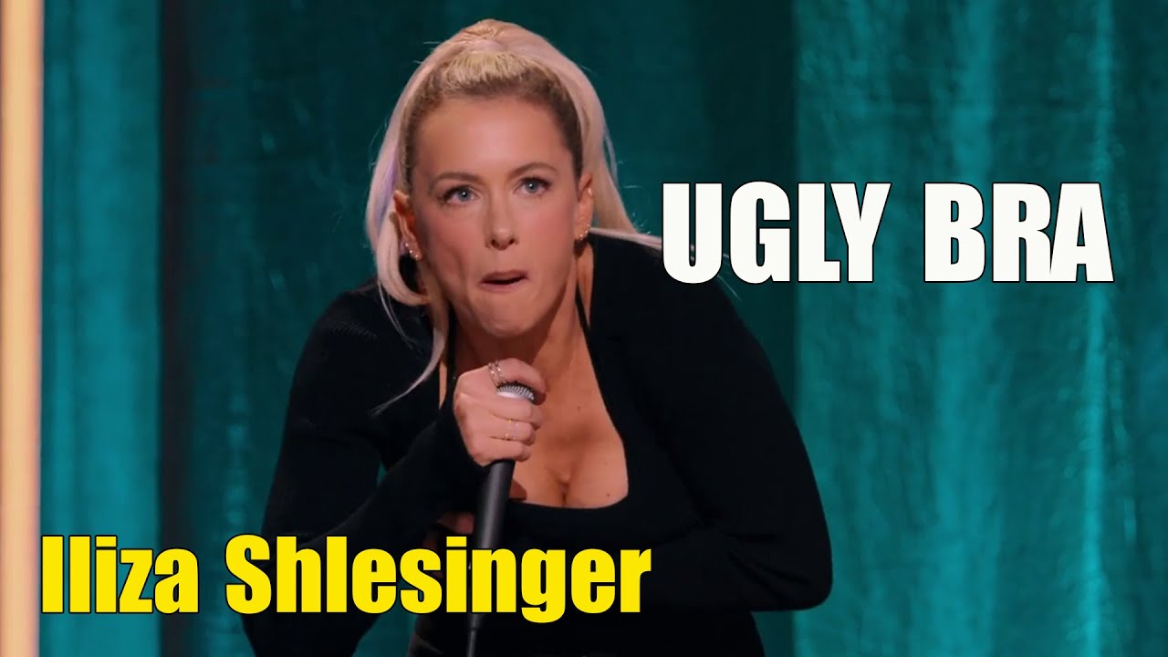 Iliza Shlesinger: Every Girl Has An UGLY BRA || Iliza Shlesinger 2025