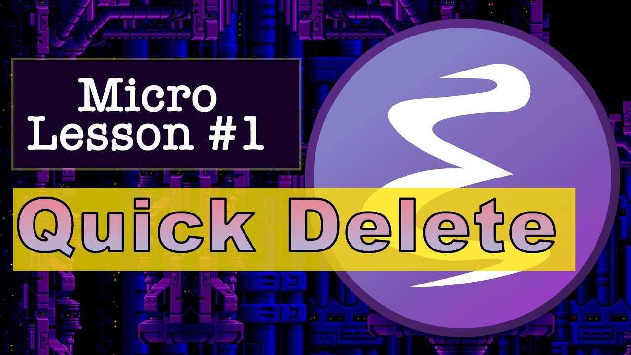 Emacs Micro Lesson #1: Quick Delete