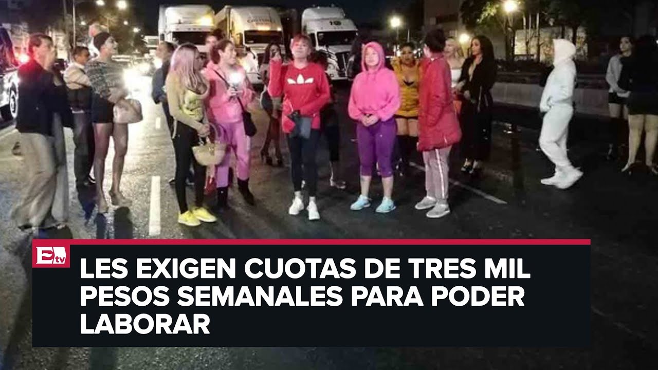 Sexoservidoras cierran Tlalpan para denunciar extorsiones