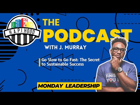 Go Slow to Go Fast: The Secret to Sustainable Success