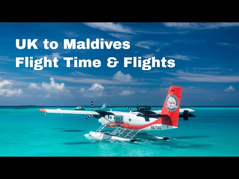 The UK To Maldives Flight Time For Direct And Indirect Flights
