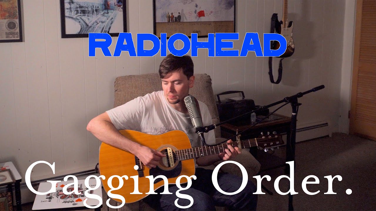 Radiohead - Gagging Order (Cover by Joe Edelmann)