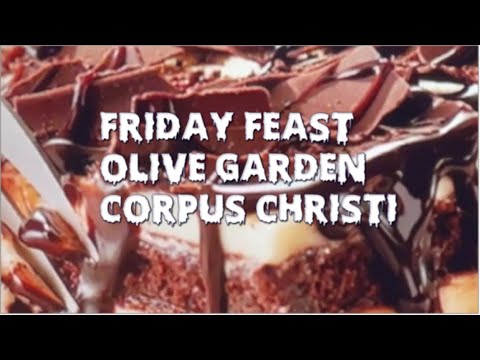 Friday Feast Olive Garden in Corpus Christi Texas
