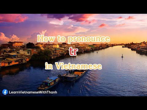 How to pronounce tr in Vietnamese || Southern Vietnamese pronunciation part 4