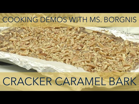 Cooking Demos with Ms. Borgnis - Cracker Caramel Bark