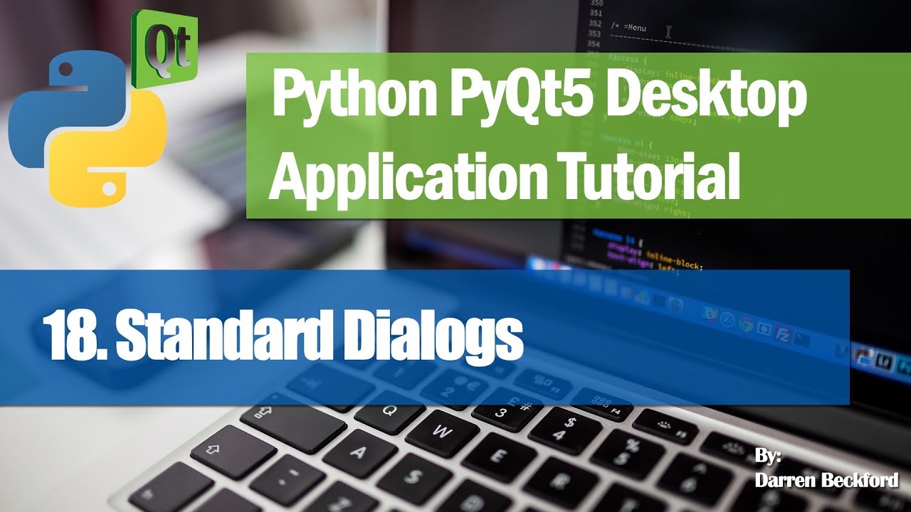 18. Standard Dialogs - Python PyQt5 Desktop Application Development Tutorial