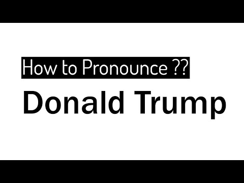 How to Pronounce Donald Trump Correctly