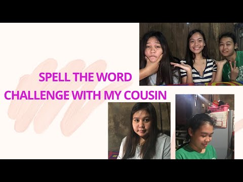 SPELL THE WORD CHALLENGE WITH MY COUSIN(laughtrip)