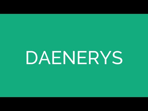 How To Pronounce Daenerys