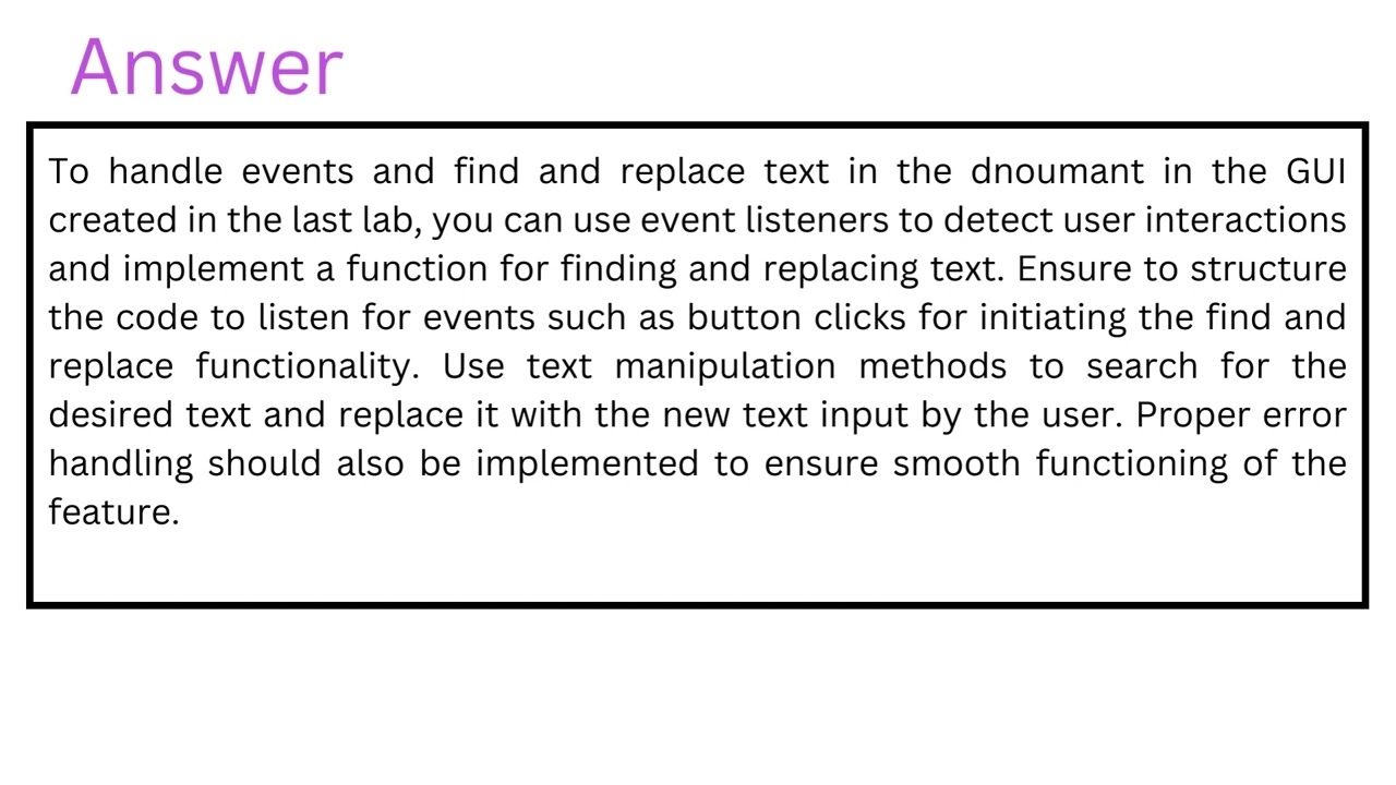 Use the following GUI you made in last Lab and also handle events and find and replace the text in