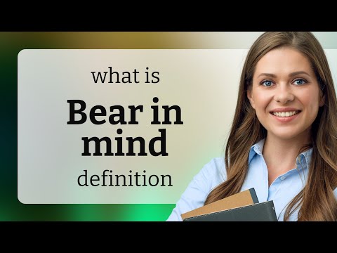 Bear in mind | meaning of BEAR IN MIND